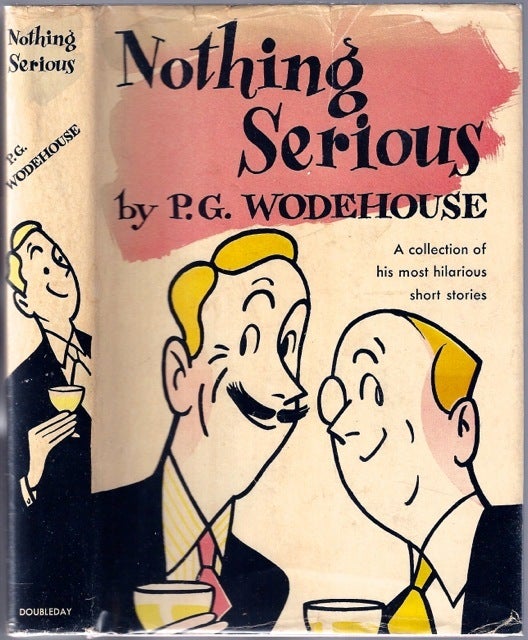Nothing Serious | P. G. WODEHOUSE | First Edition, as stated